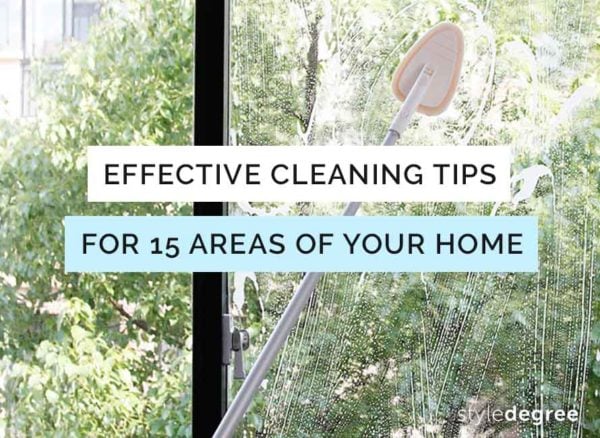 Effective Cleaning Tips For 15 Areas Of Your Home - Style Degree